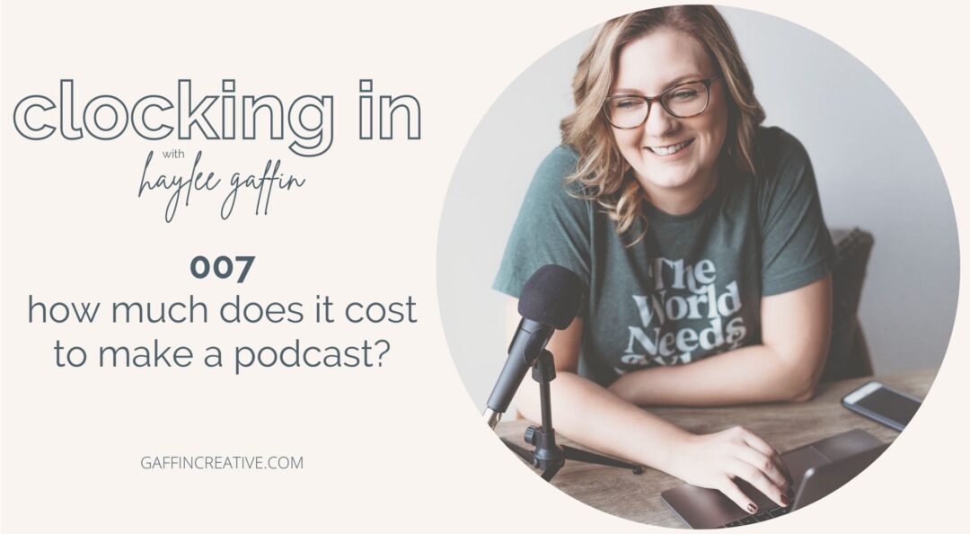 How Much Does It Cost to Make a Podcast? | Clocking In Podcast