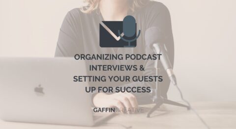 Organizing Podcast Interviews & Setting Your Guests Up for Success