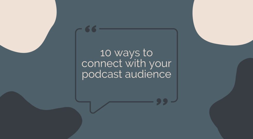 10 Ways to Connect With Your Podcast Audience | Gaffin Creative
