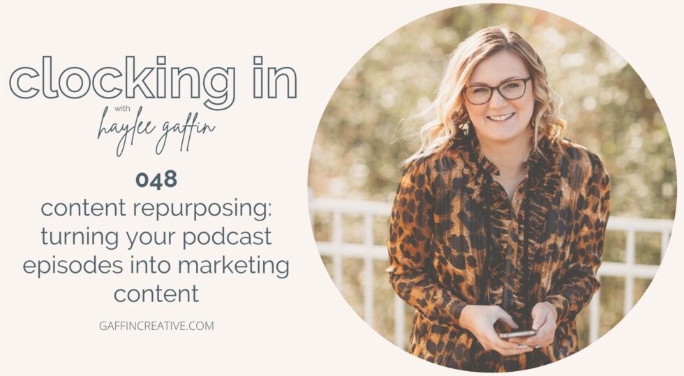 048: Repurposing Your Podcast Episodes into More Marketing Content