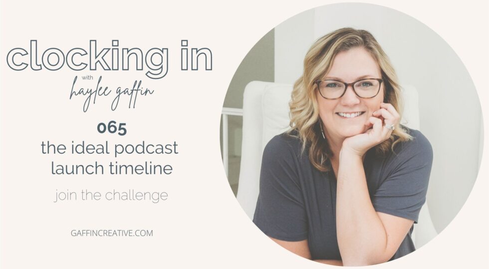 Episode 065: The Ideal Podcast Launch Timeline | Gaffin Creative