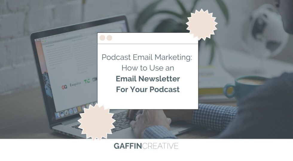 How to Use an Email Newsletter For Your Podcast | Email Marketing