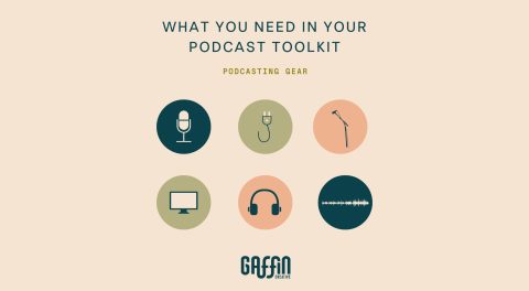 Podcast Gear & Equipment for Beginners - Gaffin Creative